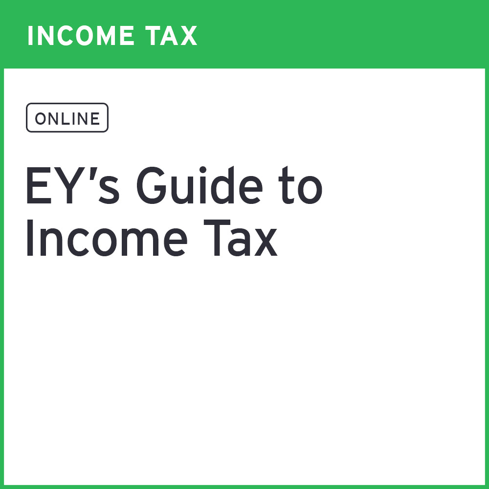 EY's Guide to Income Tax – EY Tax Publishing